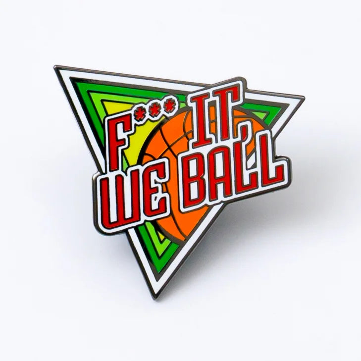 F*** It, We Ball | Enamel Pin – MotionPicturePeels